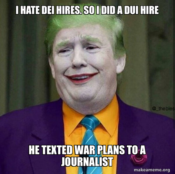 i hate dei hires. so i did a dui hire he texted war plans to a ...