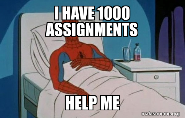 I have 1000 assignments Help Me - Spiderman Cancer Meme Generator