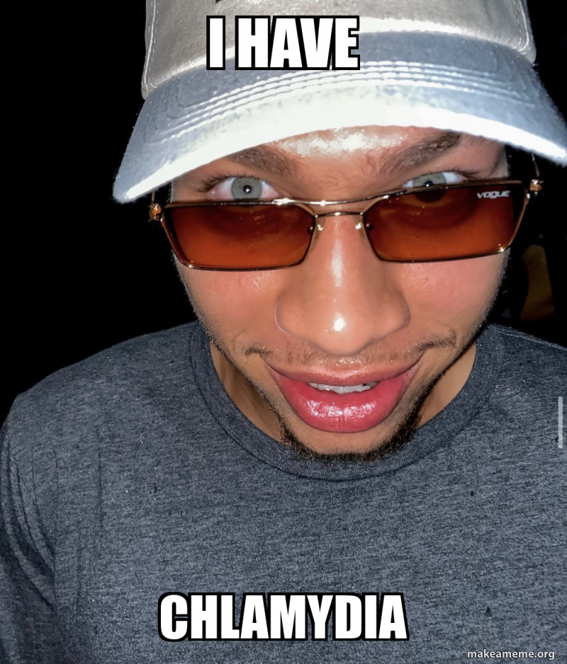 I have Chlamydia Meme Generator