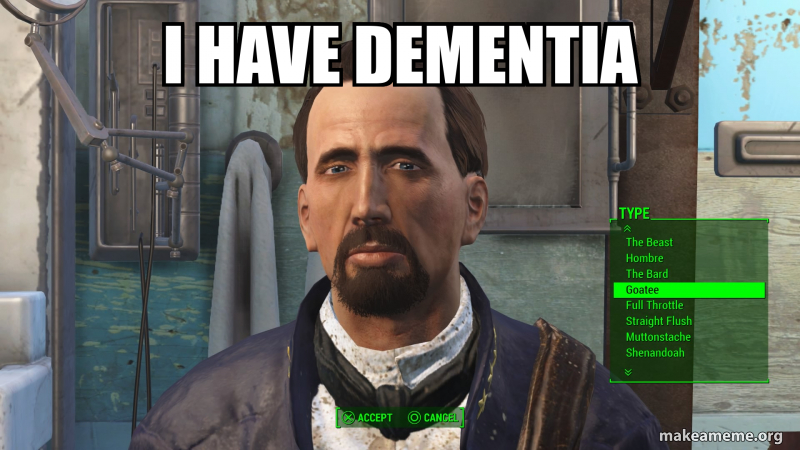 I have dementia Meme Generator