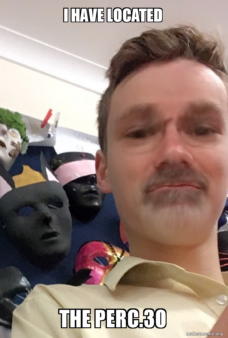 I have Located The perc.30 Meme Generator