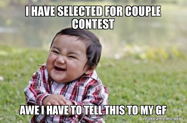 i have selected for couple contest awe i have to tell this to my GF ...