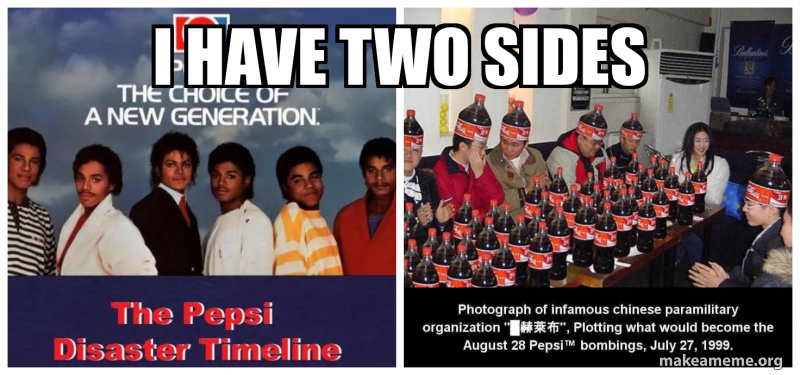 i have two sides Meme Generator