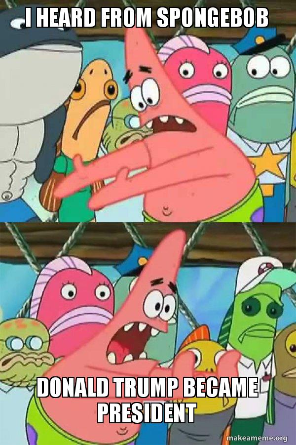 Spongebob Donald Trump Memes Trump Thinks SpongeBob Is Right About