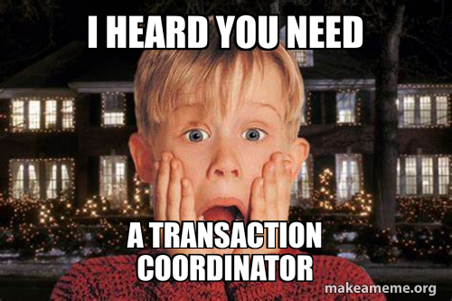 I heard you need a transaction coordinator Meme Generator