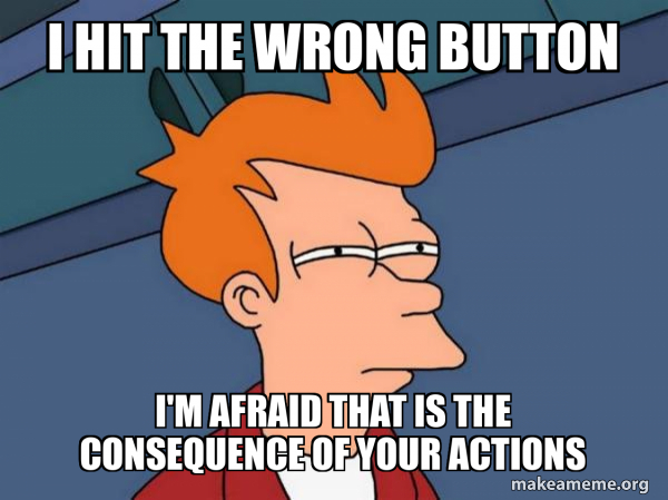 I hit the wrong button I'm afraid that is the consequence of your ...