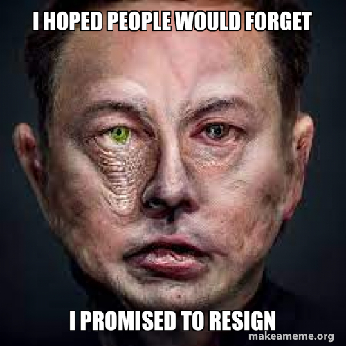 i hoped people would forget i promised to resign Meme Generator