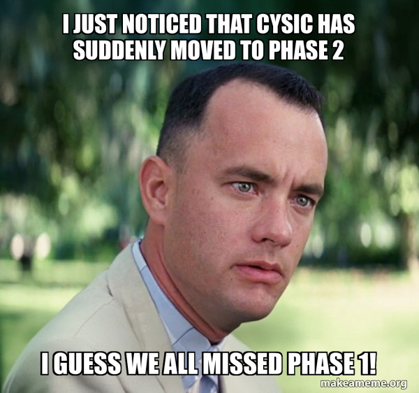 I just noticed that Cysic has suddenly moved to phase 2 I guess we all ...