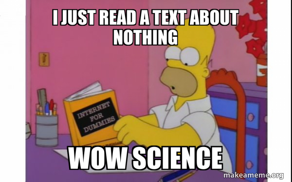 i just read a text about nothing wow science - Computer Homer Meme ...