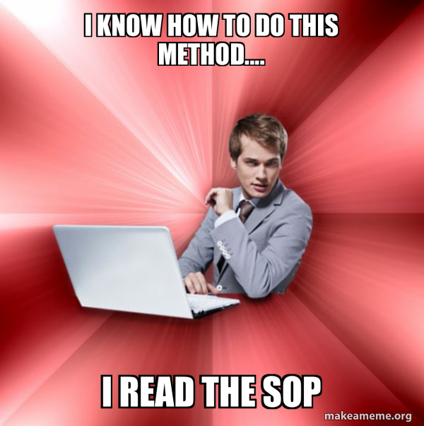 I know how to do this method.... I read the SOP - Overly Suave IT Guy ...
