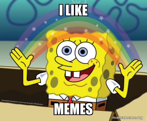 i like memes - Rainbow SpongeBob Meme Generator
