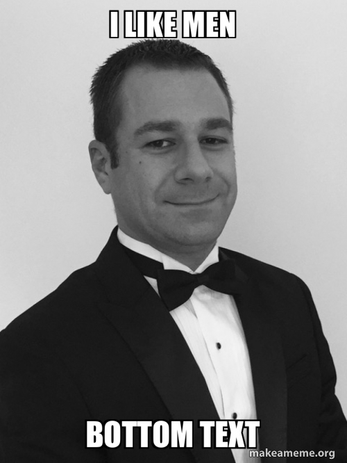 I like men Bottom text Meme Generator