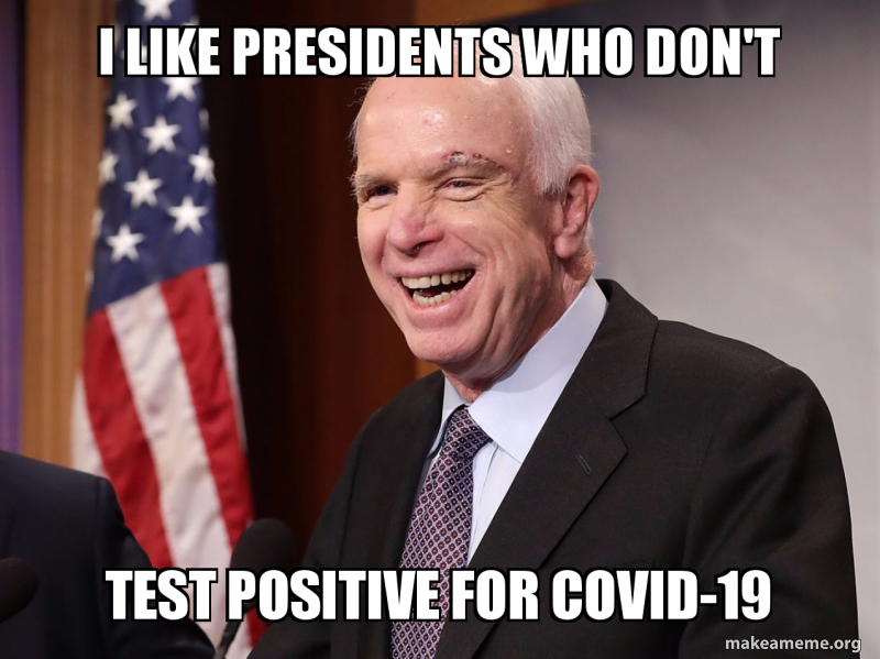 i like presidents who don't test positive for covid-19 Meme Generator