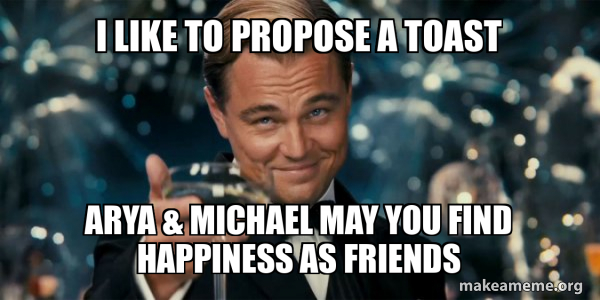 I like to propose a toast Arya & Michael may you find happiness as ...