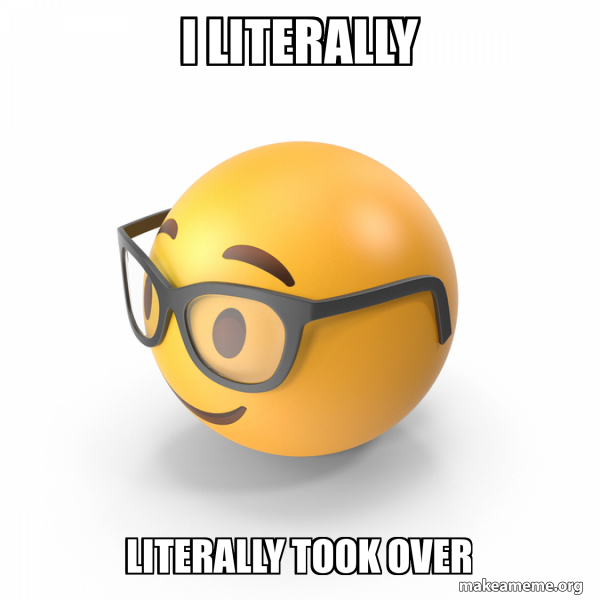 i literally literally took over Meme Generator