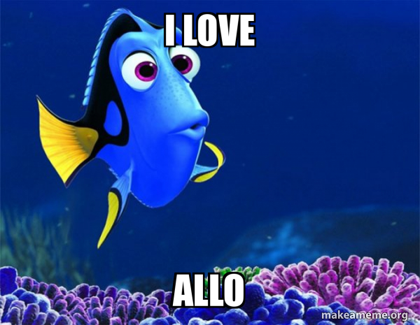 I LOVE ALLO - Dory from Nemo (5 second memory) Meme Generator