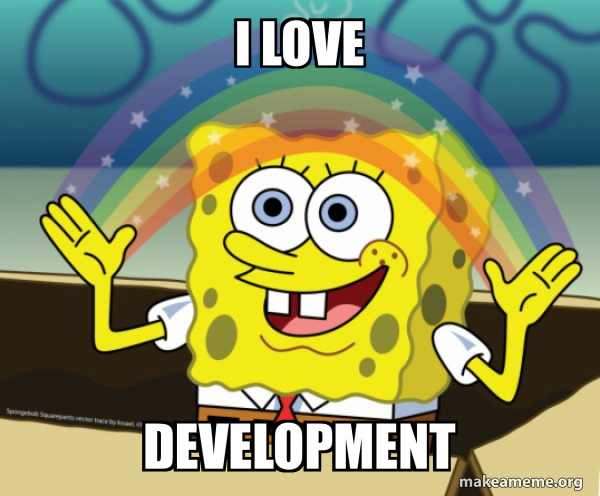 I love Development - Rainbow SpongeBob Meme Generator