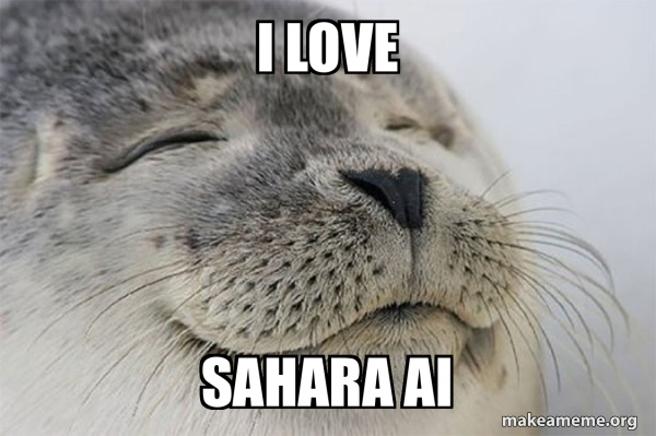I LOVE SAHARA AI - Satisfied Seal Meme Generator