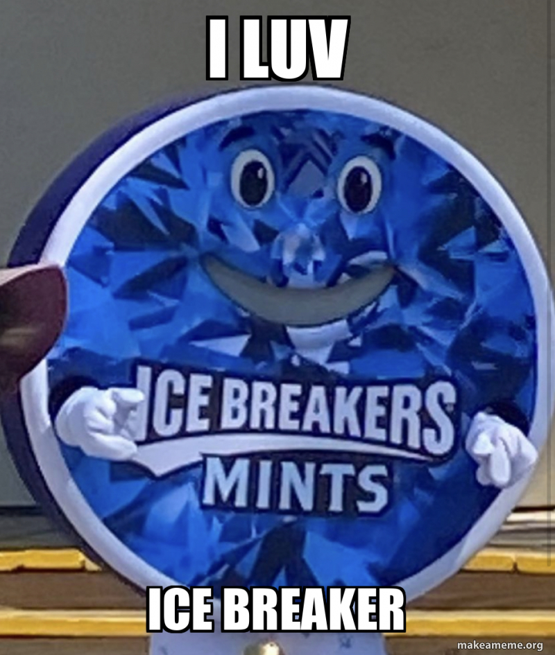 i luv ice breaker Meme Generator