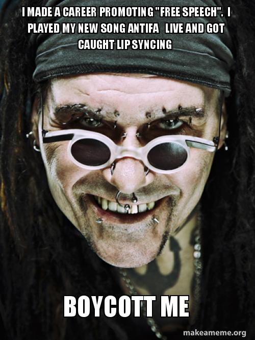 I made a career promoting "Free Speech". I played my new song ANTIFA ...