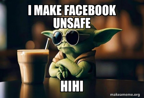 i make facebook unsafe hihi - Cool Yoda (Sunglasses) Meme Generator