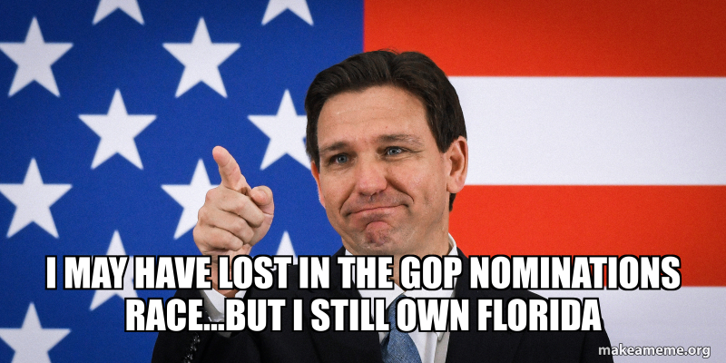 I MAY HAVE LOST IN THE GOP NOMINATIONS RACE...BUT I STILL OWN FLORIDA ...