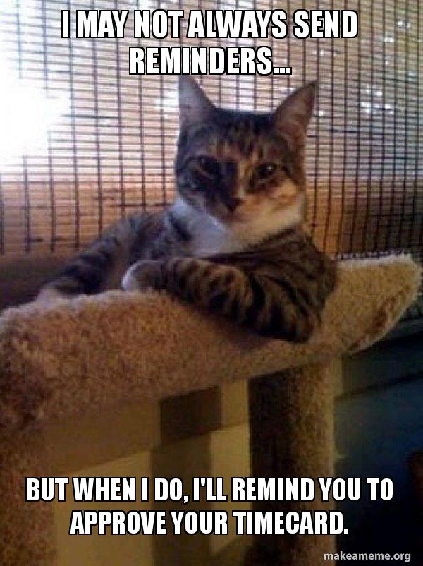 Time Card Reminder Meme at Ryan Moorman blog