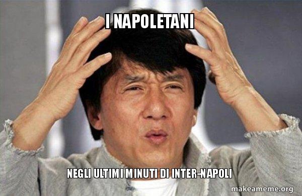 I napoletani Negli ultimi minuti di Inter-Napoli - Jackie Chan Why ...