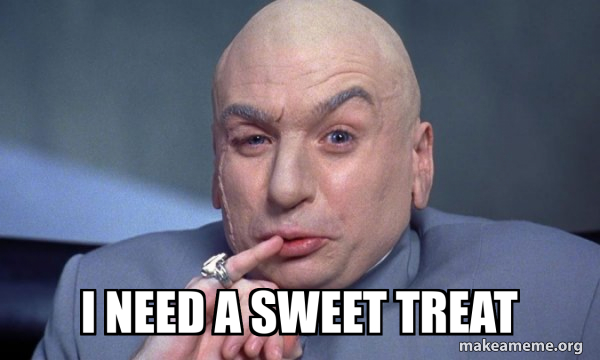 Meme Sweet Treat I Actually Wanted A Sweet Treat 🥲 : R/EDanonymemes