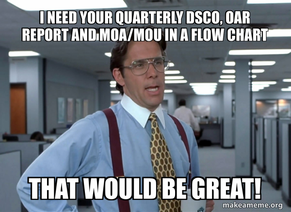 I need your quarterly DSCO, OAR report and moa/mou in a flow chart That ...
