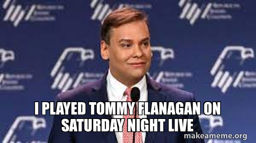 I PLAYED TOMMY FLANAGAN ON SATURDAY NIGHT LIVE Meme Generator