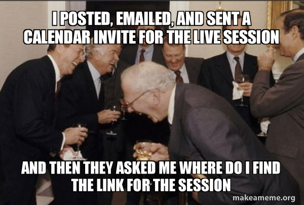 I posted, emailed, and sent a calendar invite for the live session and ...