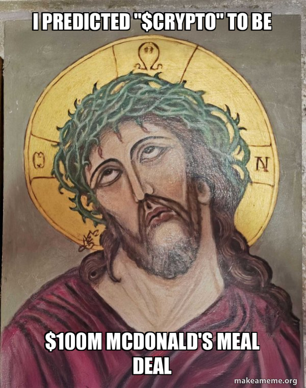 I predicted "$crypto" to be $100M McDonald's meal deal - Jesus Is So ...