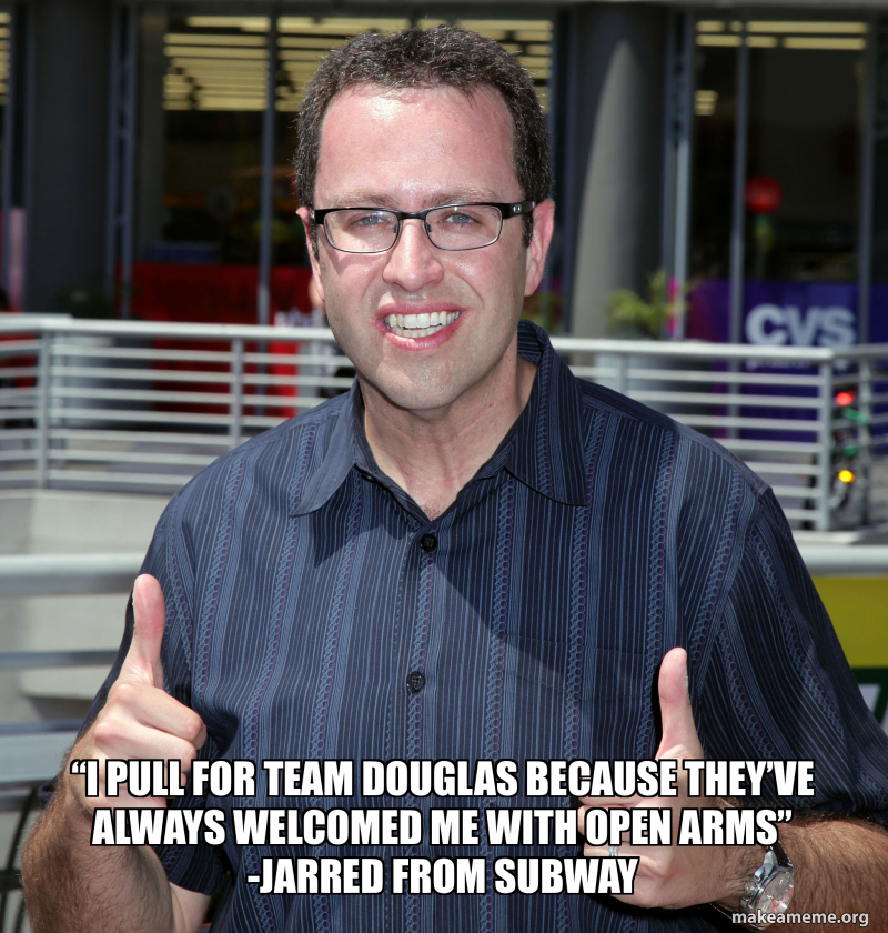 “I pull for team Douglas because they’ve always welcomed me with open ...