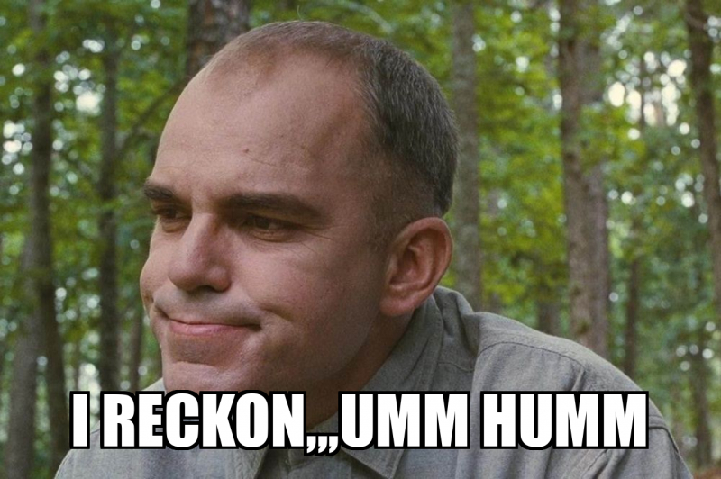 i reckon,,,umm humm Meme Generator