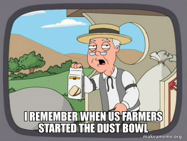 i remember when us farmers started the dust bowl - Pepperidge Farm ...