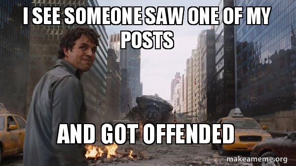 I see someone saw one of my posts and got offended - That's My Secret ...