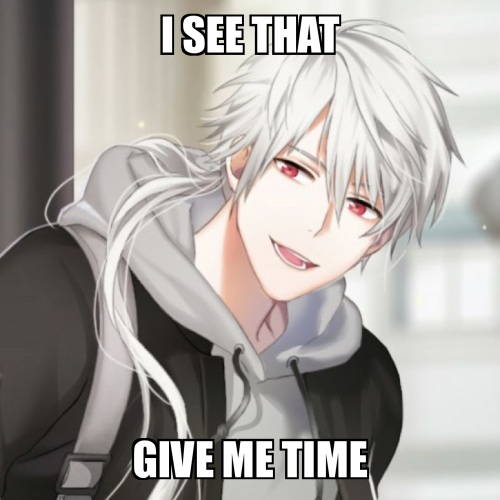 i see that give me time Meme Generator