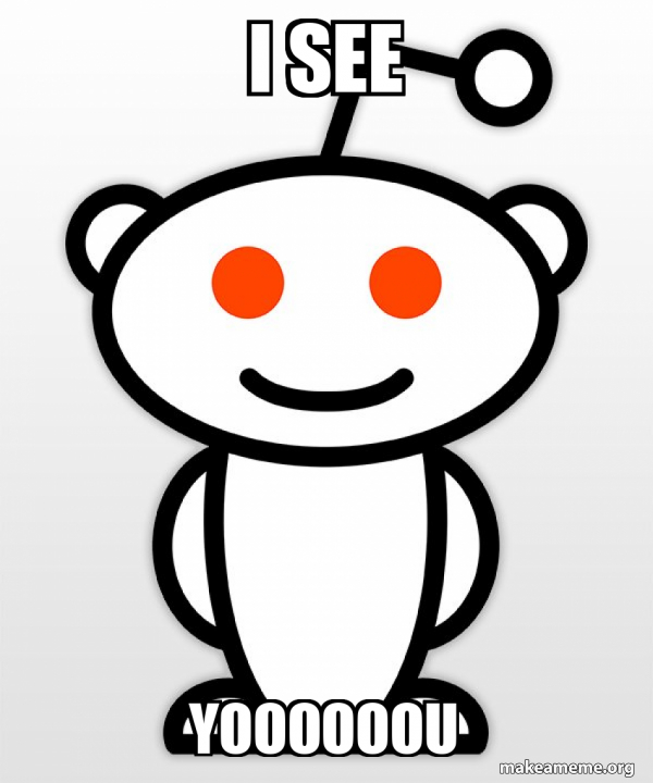 i see yoooooou - Good Guy Reddit Meme Generator
