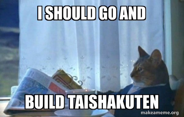 I should go and build Taishakuten - Sophisticated Cat Meme Generator