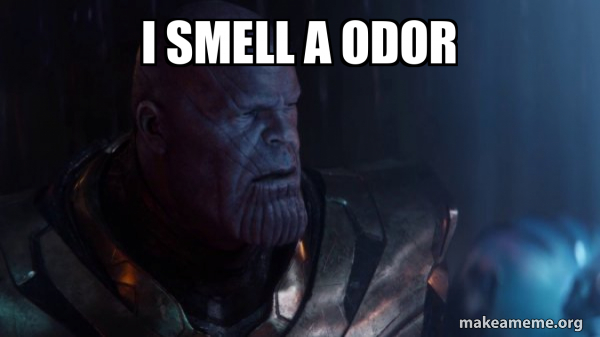 I SMELL A ODOR - Thanos - Impossible Meme Generator