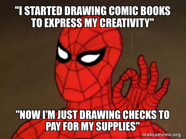 "I started drawing comic books to express my creativity" "Now I'm just ...