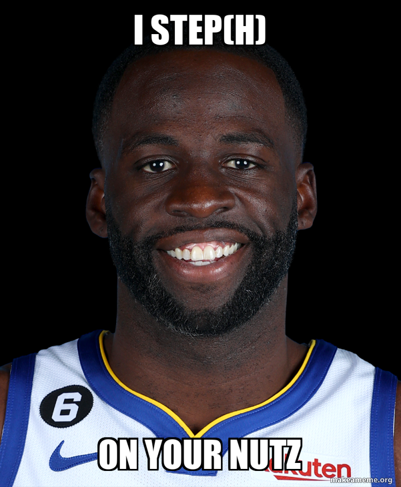 I step(H) On your nutz Meme Generator
