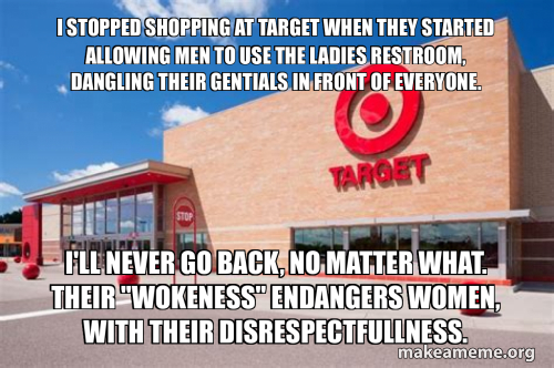 I stopped shopping at Target when they started allowing men to use the ...