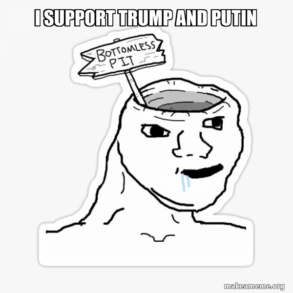 I support trump and putin - I've Played These Games Before Meme Generator