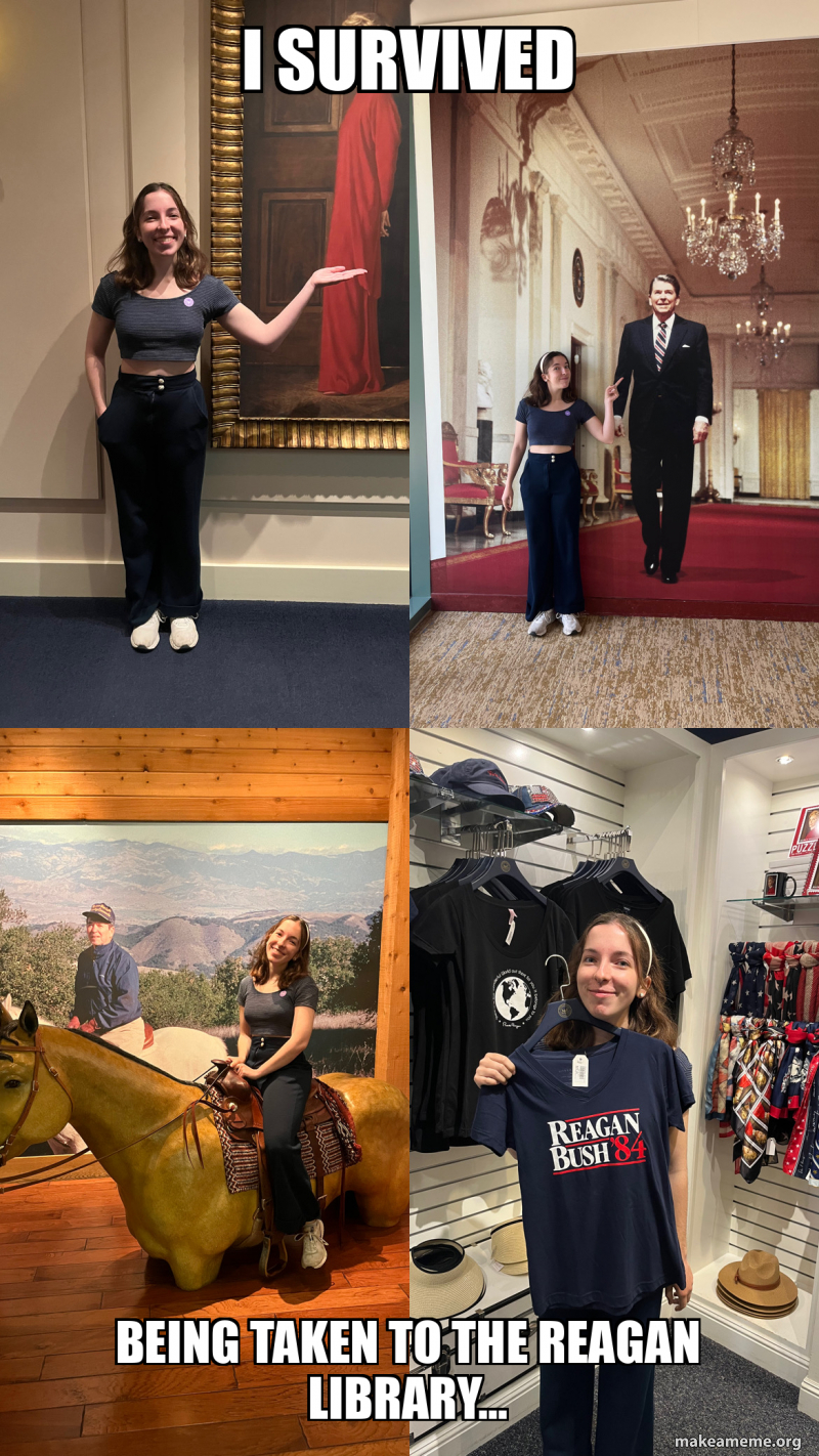 i survived being taken to the reagan library… Meme Generator