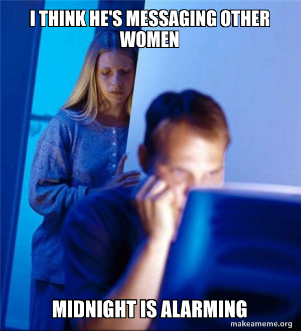 I think he's messaging other women Midnight is alarming - Redditors ...