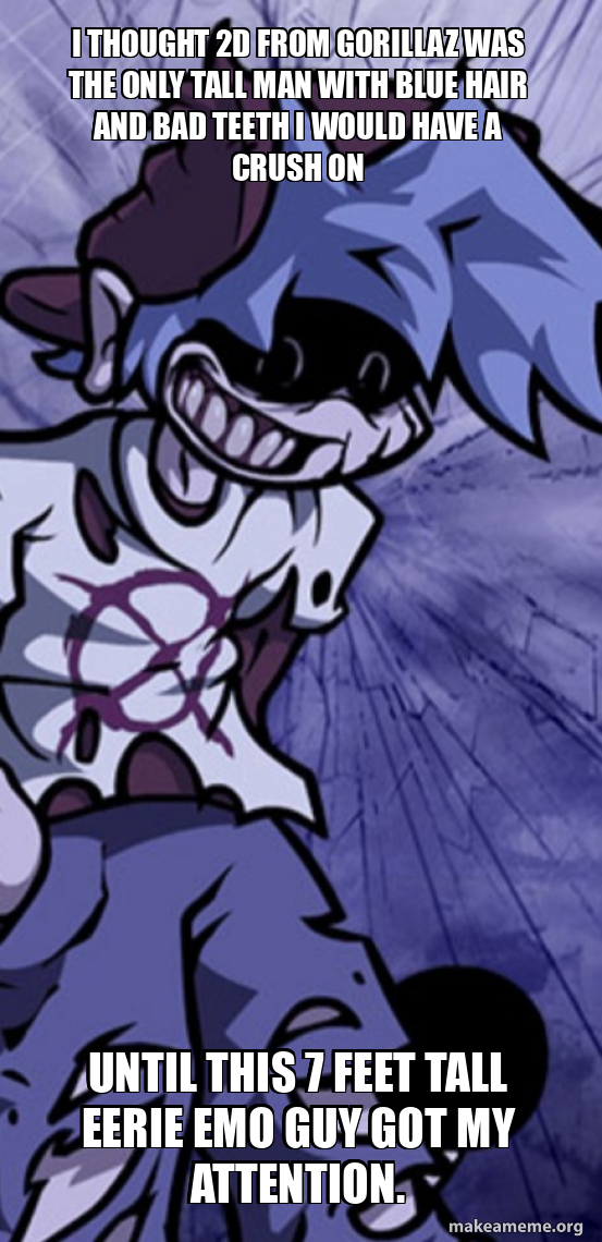 I thought 2D FROM GORILLAZ was the only tall man with blue hair and bad ...