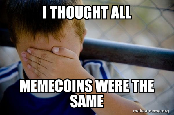 I thought all Memecoins were the same - Confession Kid Meme Generator