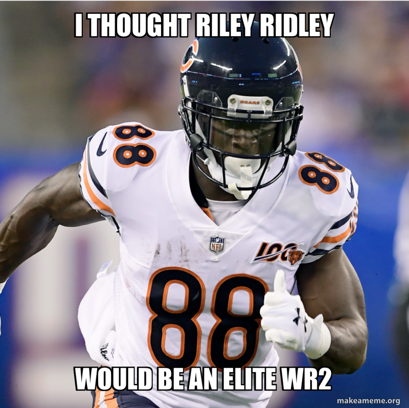 i thought riley ridley would be an elite WR2 Meme Generator